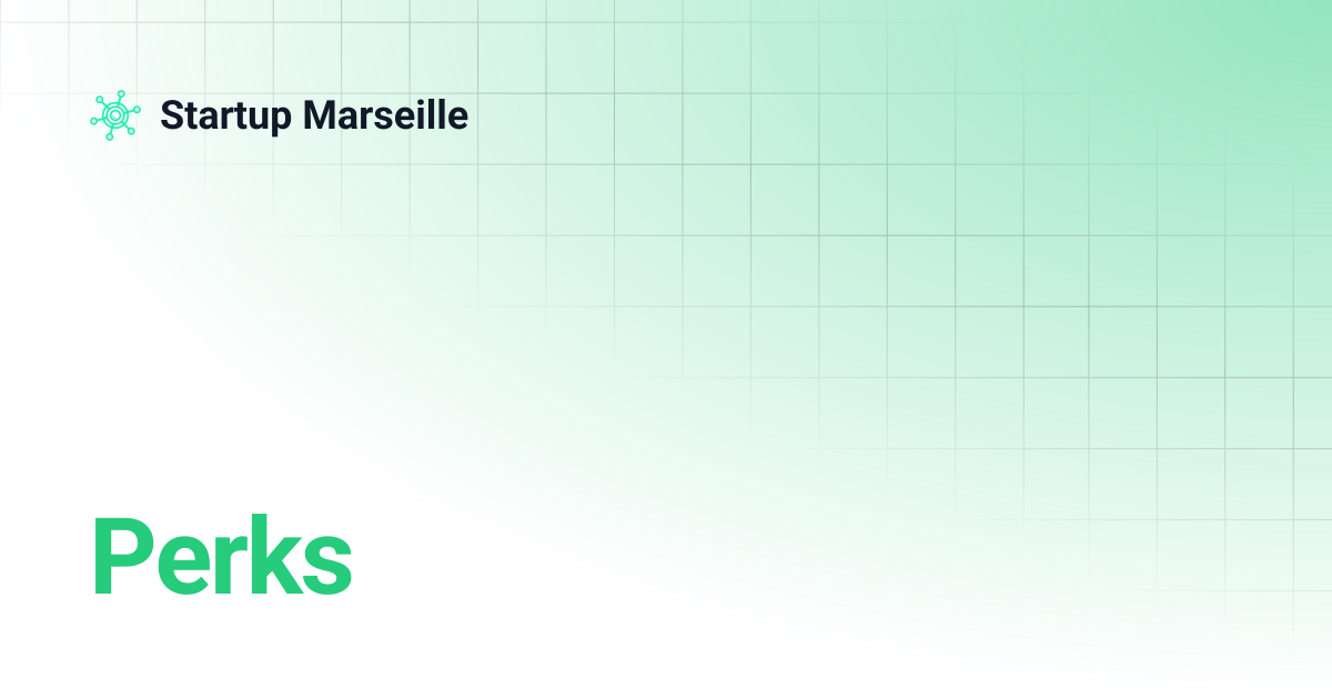 Perks | Startup Marseille